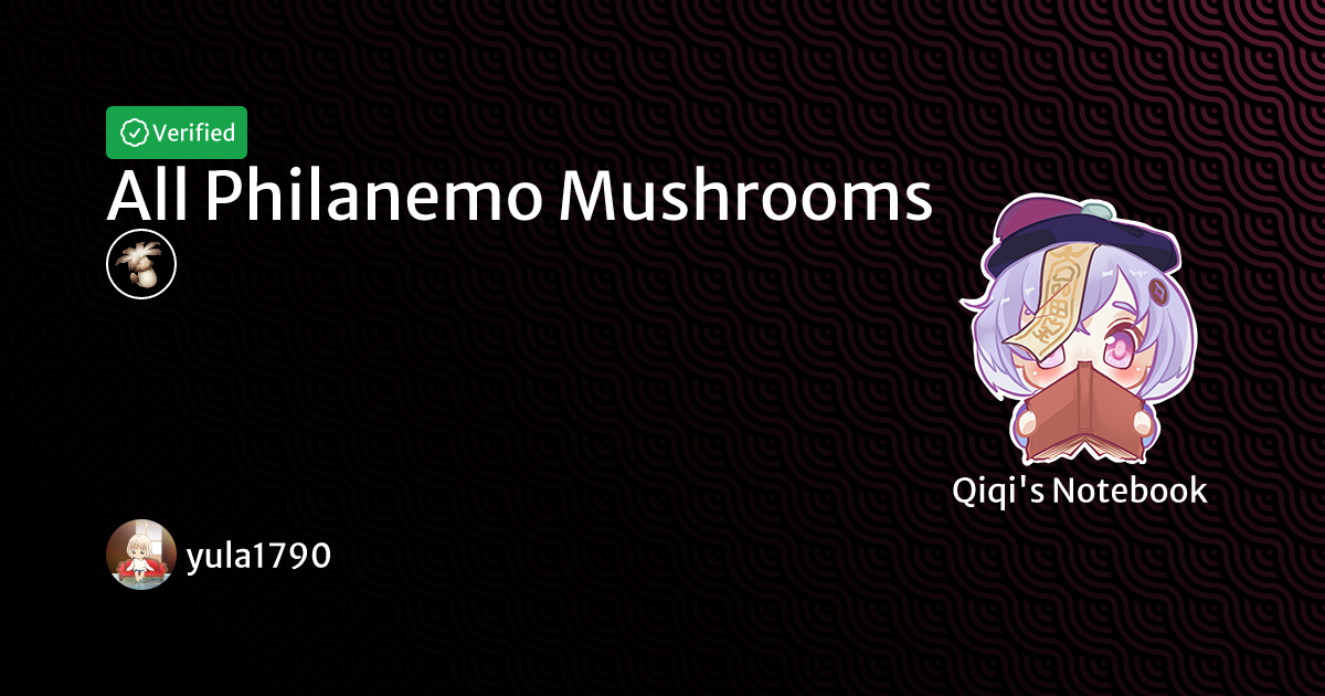 All Philanemo Mushrooms | Qiqi's Notebook