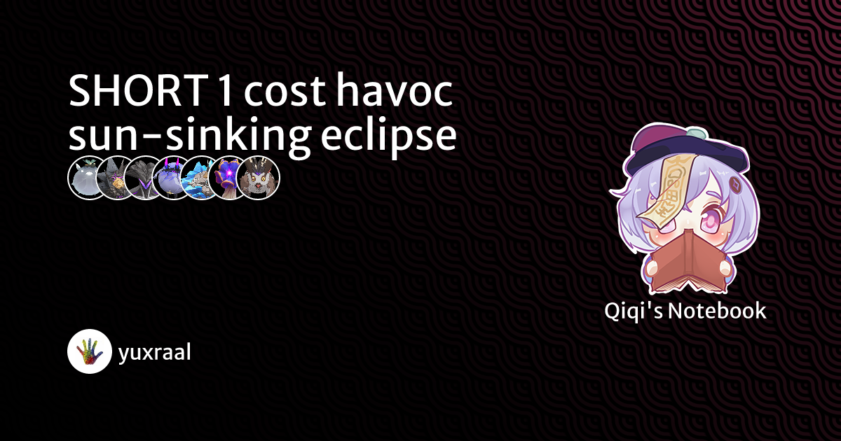 SHORT 1 cost havoc sun-sinking eclipse | Qiqi's Notebook